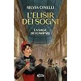 L'elisir dei sogni. La saga dei Campari : Cinelli, Silvia: Amazon.it: Libri