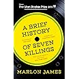 A Brief History of Seven Killings: WINNER of the Man Booker Prize 2015: Amazon.co.uk: James ...