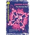 The Female Man (S.F. MASTERWORKS): Joanna Russ: Amazon.co.uk: Joanna Russ: 9780575094994: Books