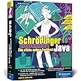Schrödinger programmiert Java: Das etwas andere Fachbuch. Durchstarten ...