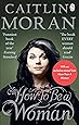 How To Be a Woman: Amazon.co.uk: Moran, Caitlin: 9780091940744: Books