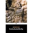 Prometheus Bound and Other Plays: Prometheus Bound, the Suppliants ...