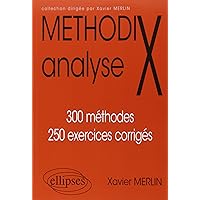 Amazon.fr - MéthodiX Analyse 300 Méthodes 250 Exercices Corrigés - Merlin, Xavier - Livres