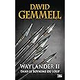 Amazon.fr - Waylander, Tome 2: Waylander II : Dans le Royaume du loup ...