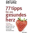 77 Tipps für ein gesundes Herz: Fit für ein langes Leben - So halten Sie Ihre Gefäße jung und ...