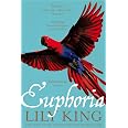Euphoria: Lily King: Amazon.co.uk: King, Lily: 9781447286196: Books