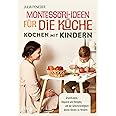 Montessori-Ideen für die Küche – Kochen mit Kindern: Grundlagen ...