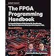 The FPGA Programming Handbook: An essential guide to FPGA design for transforming ideas into ...