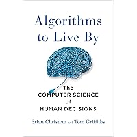 Algorithms to Live by: The Computer Science of Human Decisions: Amazon ...