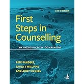 First Steps in Counselling: A Students' Companion for Introductory ...