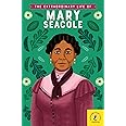 The Extraordinary Life of Mary Seacole: 8 (Extraordinary Lives, 8 ...