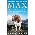 Max the Miracle Dog: The Heart-warming Tale of a Life-saving Friendship ...