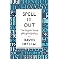 Spell It Out: The Singular Story of English Spelling: Amazon.co.uk ...