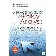 A Practical Guide for Policy Analysis: The Eightfold Path to More Effective Problem Solving ...