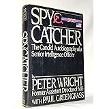 Spycatcher: The Candid Autobiography of a Senior Intelligence Officer ...