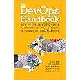 The DevOPS Handbook: How to Create World-Class Agility, Reliability, and Security in Technology ...