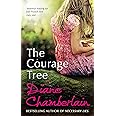 The Courage Tree: Amazon.co.uk: Chamberlain, Diane: 9781848452619: Books