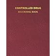 Controlled Drug Recording Book: Medication Log Book to Record All ...
