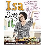 Isa Does It: Amazingly Easy, Wildly Delicious Vegan Recipes for Every ...