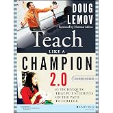 Teach Like a Champion 3.0: 63 Techniques that Put Students on the Path ...