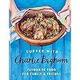 Supper with Charlie Bigham: Favourite food for family & friends: Amazon ...