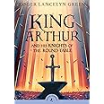 King Arthur and His Knights of the Round Table: Roger Lancelyn Green ...