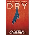 Dry: Neal Shusterman : Shusterman, Neal, Shusterman, Jarrod: Amazon.co ...