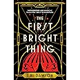 The First Bright Thing: Pure magical escapism for fans of The Night ...