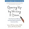 Opening Up by Writing It Down, Third Edition: How Expressive Writing ...