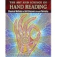 The Art And Science Of Hand Reading: Classical Methods for Self ...