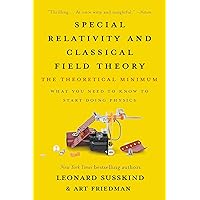 Special Relativity and Classical Field Theory: The Theoretical Minimum ...