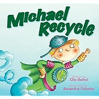 Litterbug Doug: in the Missions of Michael Recycle : Bethel, Ellie ...