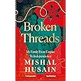 Broken Threads: My Family From Empire to Independence – The ...