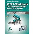STEP7-Workbook für S7-1200/1500 und TIA-Portal: Einführung in die STEP7 ...