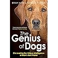 Genius of Dogs: Discovering The Unique Intelligence Of Man's Best ...