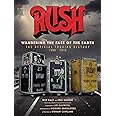 Rush: Wandering the Face of the Earth: The Official Touring History ...