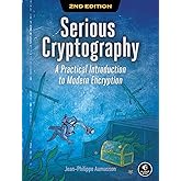 Serious Cryptography: A Practical Introduction to Modern Encryption : Aumasson, Jean-Philippe ...