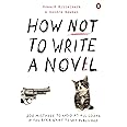 How NOT to Write a Novel: 200 Mistakes to avoid at All Costs if You ...