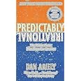 Predictably Irrational, Revised: The Hidden Forces That Shape Our ...
