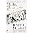 Making Globalization Work: The Next Steps to Global Justice: Amazon.co ...