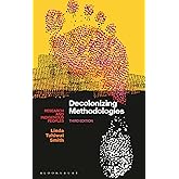 Decolonizing Methodologies: Research and Indigenous Peoples : Tuhiwai ...