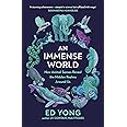 An Immense World: How Animal Senses Reveal the Hidden Realms Around Us ...