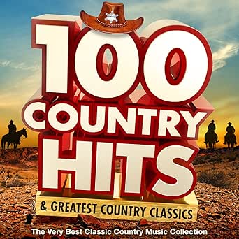 100 Country Hits & Greatest Country Classics - The Very Best Classic ...