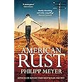 American Rust: Amazon.co.uk: Meyer, Philipp: 9781471133701: Books