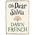 Oh Dear Silvia: Amazon.co.uk: French, Dawn: 9780718156060: Books