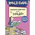 Roald Dahl's Creative Writing with Matilda: How to Write Spellbinding ...
