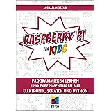Raspberry Pi für Kids: Programmieren lernen und experimentieren mit ...