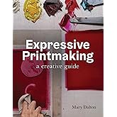 Printmaking Second Edition: A Complete Guide to Materials & Processes ...