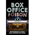 Box Office Poison: Hollywood’s Story in a Century of Flops : Robey, Tim ...