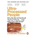 Ultra-Processed People: Why Do We All Eat Stuff That Isn’t Food … and ...